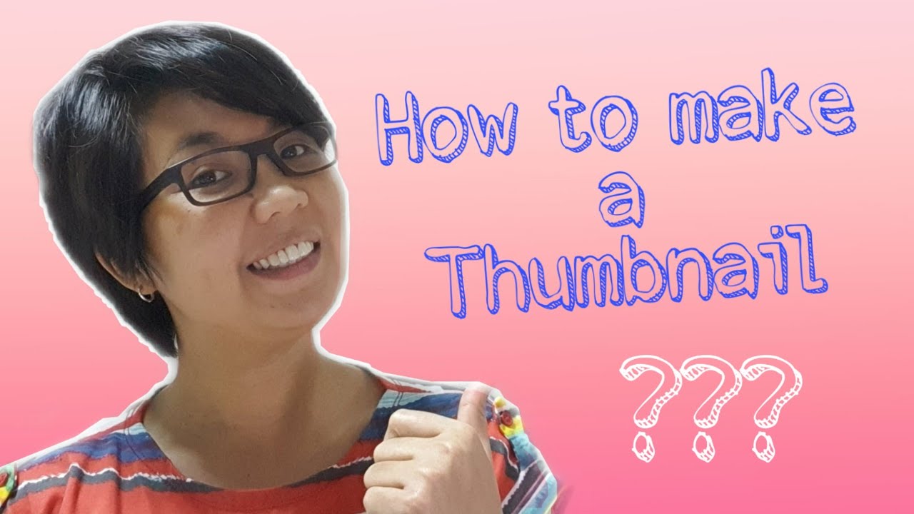 HOW TO MAKE A THUMBNAIL (easy way) - Tagalog - YouTube