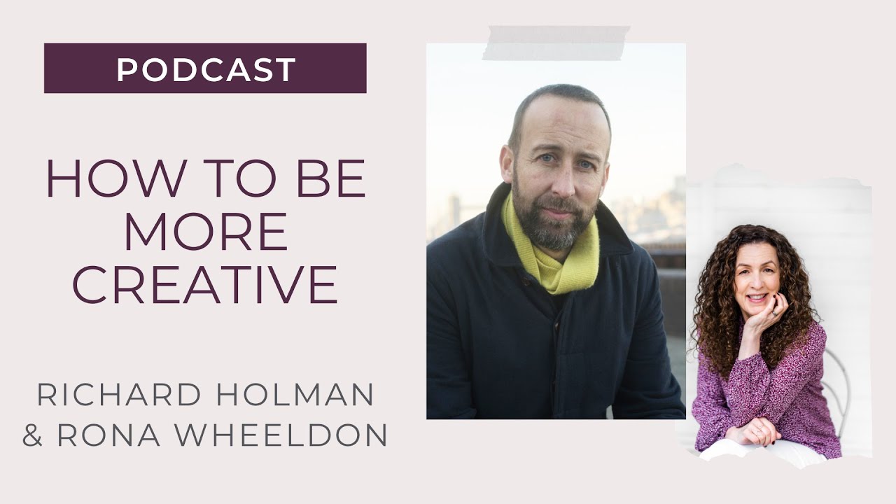 How to Be More Creative with Creativity Coach Richard Holman - YouTube