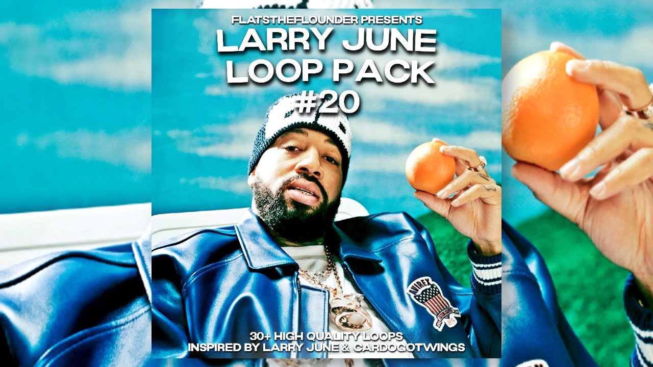 [FREE] Larry June Loop Pack #20 | 30+ Loops Inspired By Larry June ...