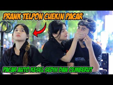 PRANK TELPON CUEKIN PACAR SAMPE KESEL, SEDIH DAN MARAH 😬