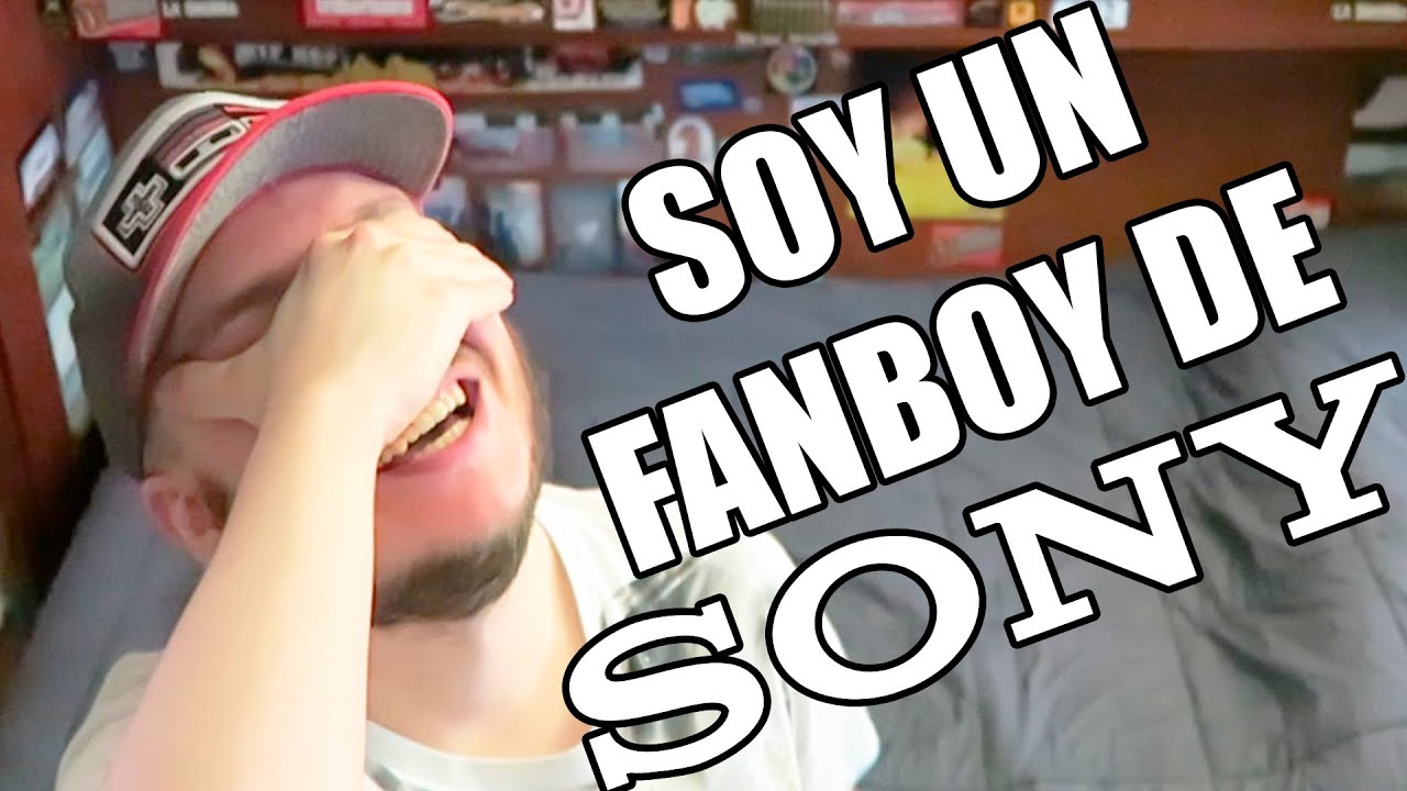 SOY UN FANBOY DE SONY ??? - FOBIA A LAS CONSOLAS - YouTube
