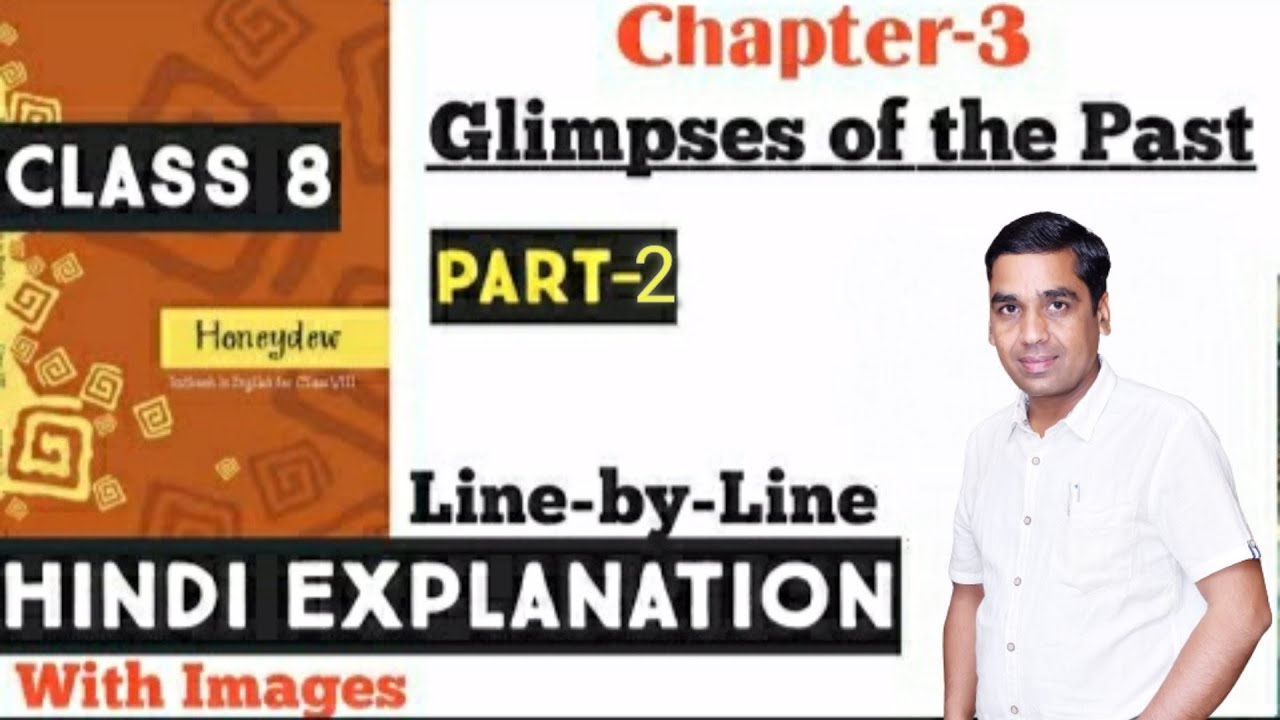 Class 8th || CHAPTER 3 GLIMPSES OF THE PAST || PART-2 || EXPLANATION - YouTube