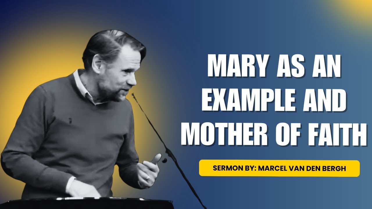 Mary as an Example and Mother of Faith | Marcel van den Bergh - YouTube