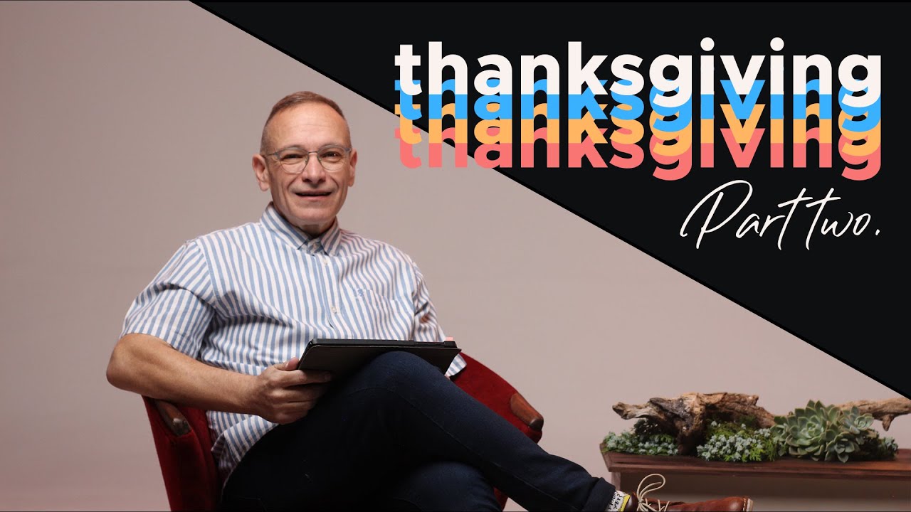Thanksgiving: Part 2 - YouTube