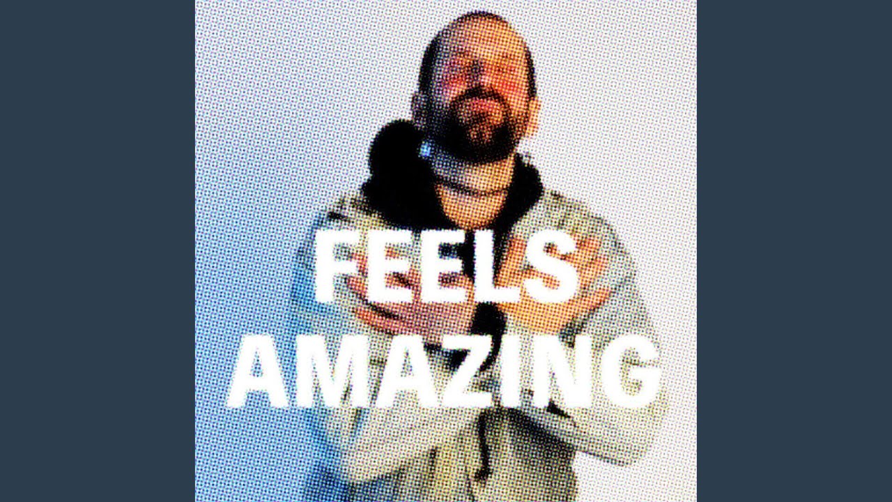 Feels Amazing - YouTube