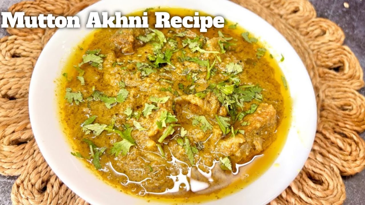 Mutton Akhni Recipe || Green Akhni Gravy Recipe By Ayesha Ki Rasoi ...