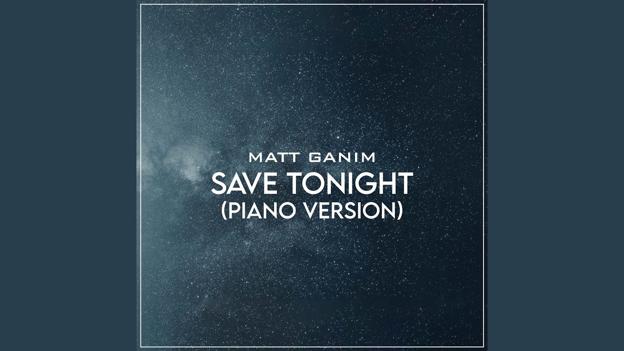 Save Tonight (Piano Version) - YouTube