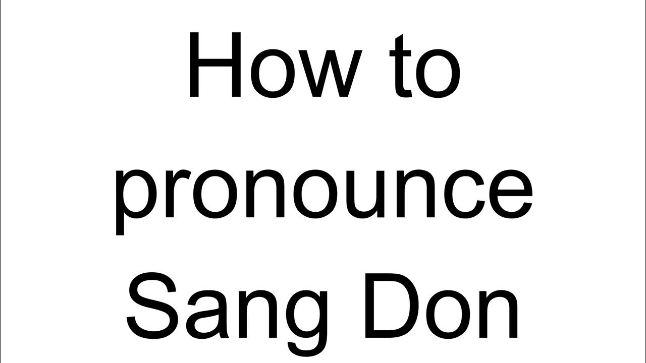 How To Pronounce Sang Don Korean YouTube how-to-pronounce-sang-don-korean-youtube