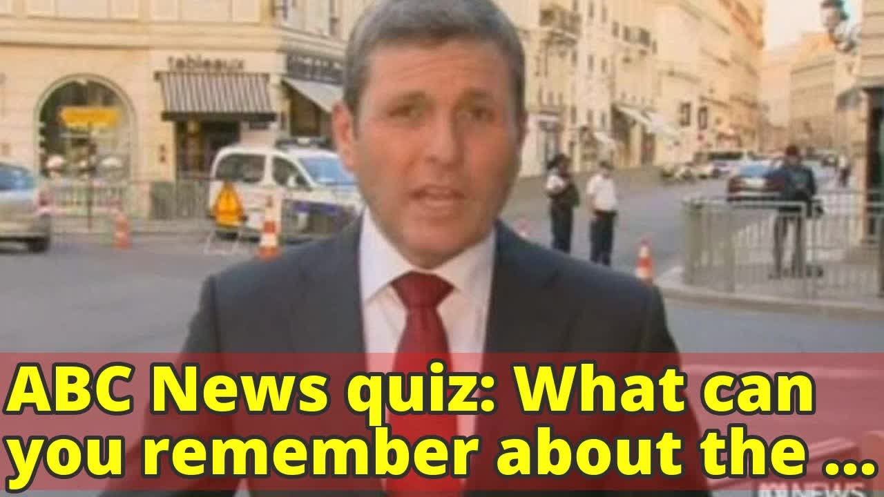 ABC News quiz: What can you remember about the biggest news stories of ...