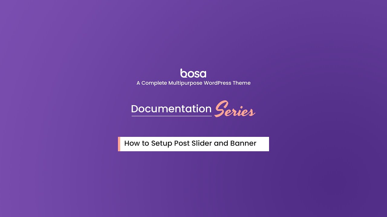 How to setup Post Slider & Banner Options - Bosa Multipurpose WordPress ...