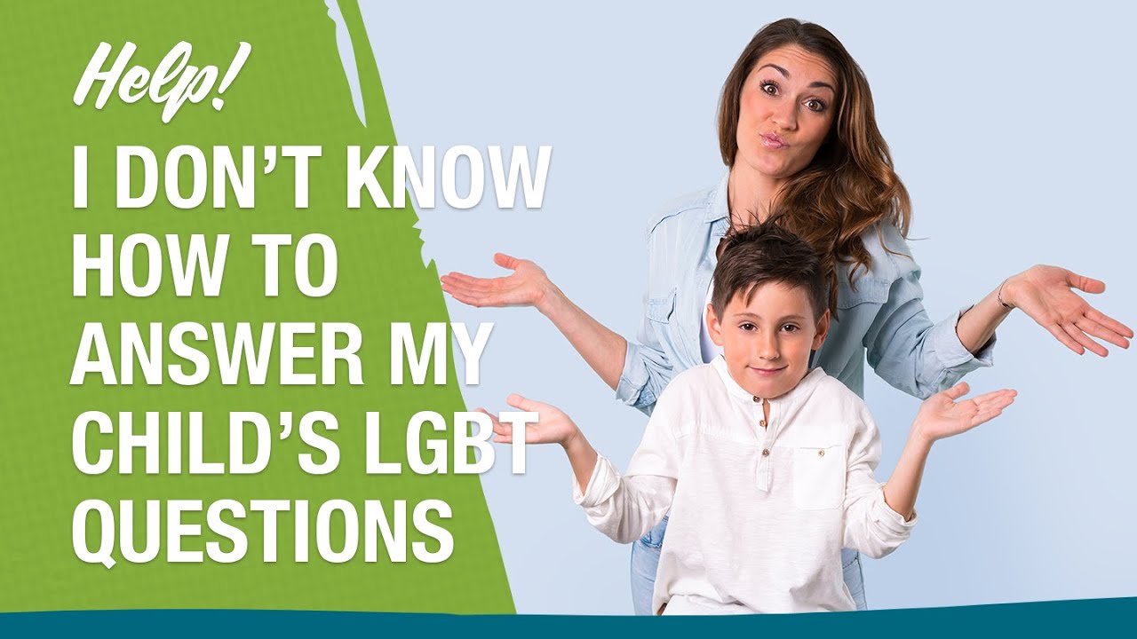 Help! I Don't Know How To Answer My Child's LGBT Questions - YouTube
