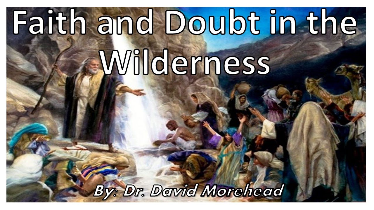 Faith and Doubt in the Wilderness - YouTube