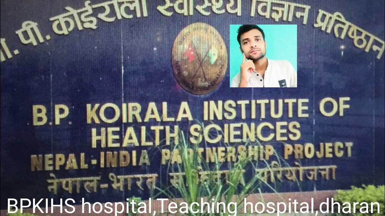B.P Koirala Institute Of Health Science / Teaching Hospital / bpkihs ...