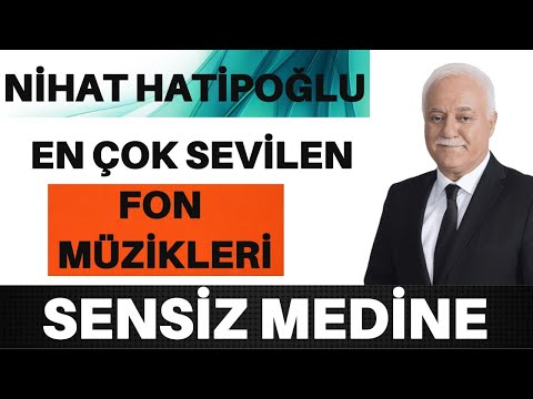 Nihat Hatipoğlu -Sensiz Medine -Peker Kardeşler Fon Müziği