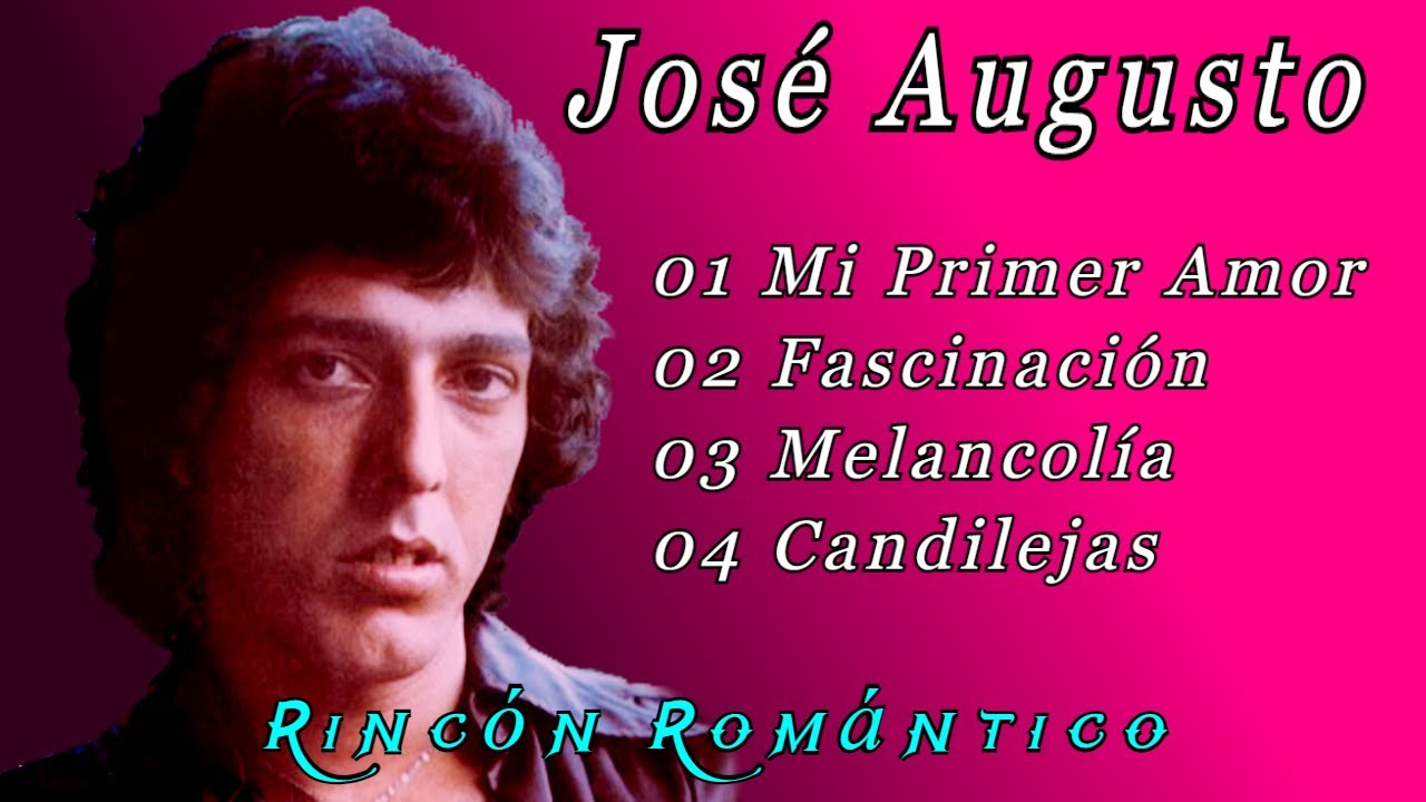 🎵 José Augusto - 4 Éxitos Inolvidables_😀_Baladas Románticas De Todos ...