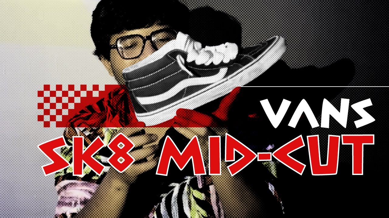VANS SK8 MID-CUT REVIEW - SEPATU INI TOP GLOBAL - YouTube