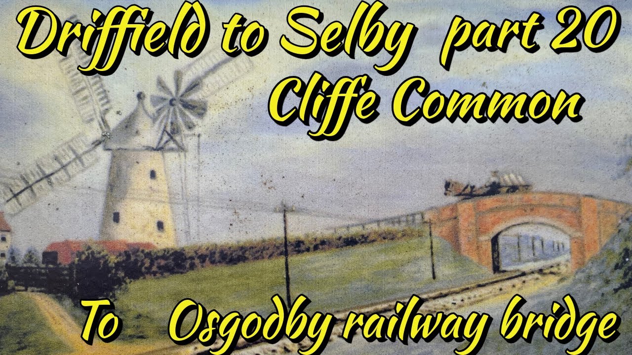 Driffield to Selby Railway (disused) Part 20. Cliffe Common railway ...