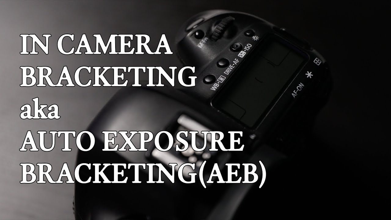 In-Camera Bracketing AKA Auto Exposure Bracketing (AEB) - YouTube