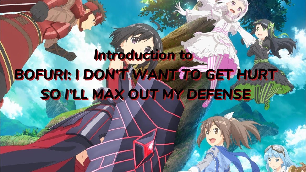 INTRODUCTION TO BOFURI: I DON'T WANT TO GET HURT, SO I'LL MAX OUT MY ...