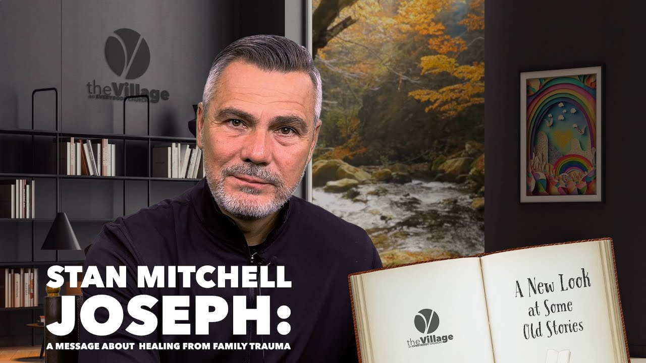 A New Look at Some Old Stories Joseph (part 2) - Healing Family Trauma by Stan Mitchell - YouTube