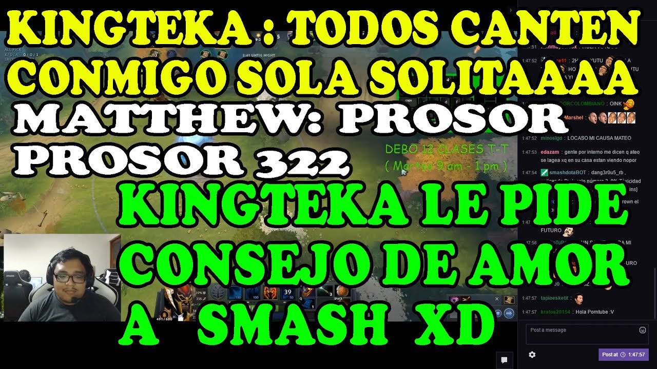 KINGTEKA Y MATTHEW CANTANDO EN EL STREAM DE SMASH | DOTA 2 COSAS - YouTube