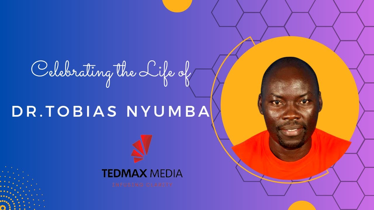 Celebration of Life || Dr. TOBIAS OCHIENG NYUMBA || 19th June 2023 ...