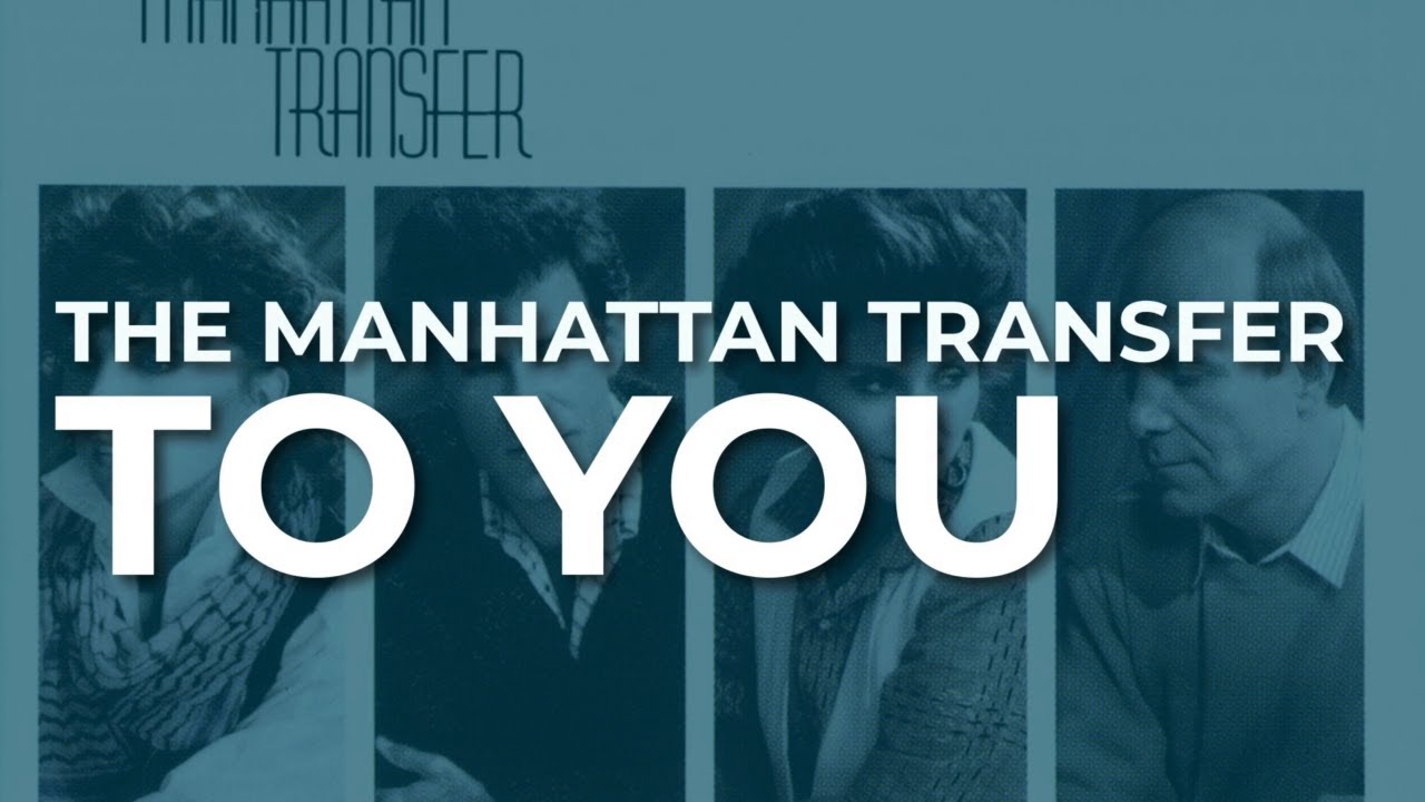 The Manhattan Transfer - To You (Official Audio) - YouTube
