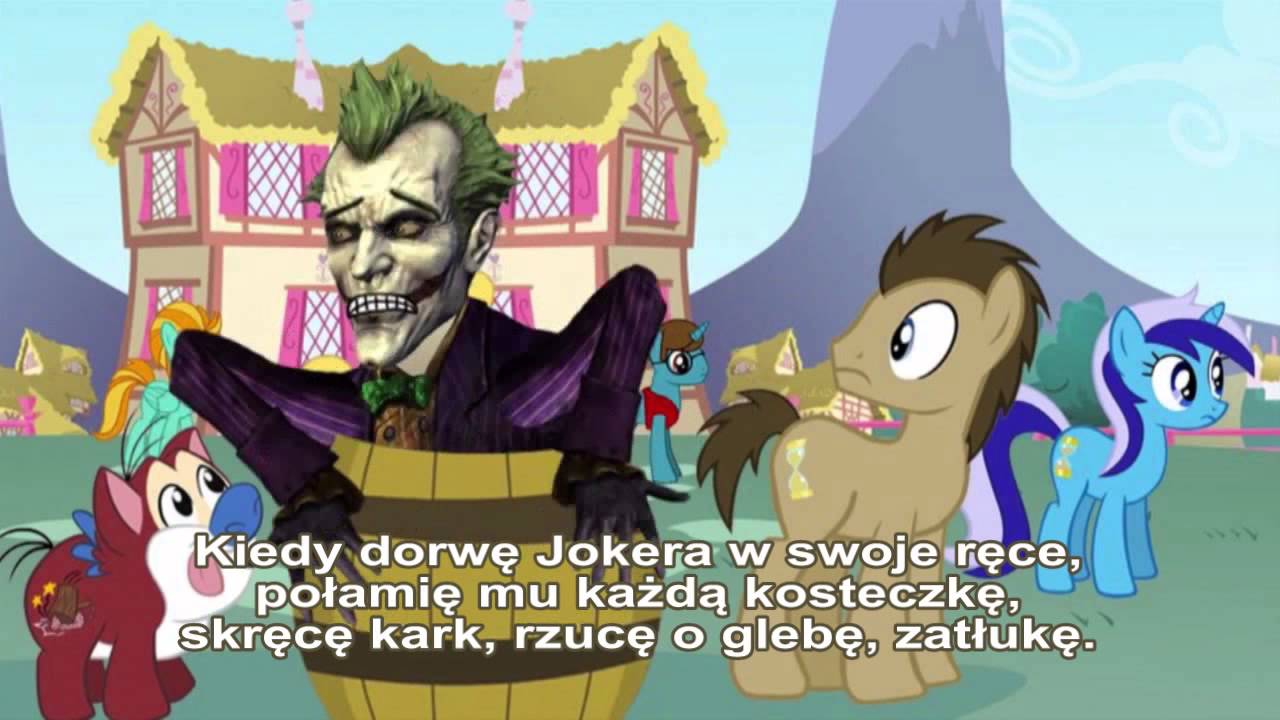 The Joker meets My Little Pony / Joker spotyka MLP napisy pl - YouTube
