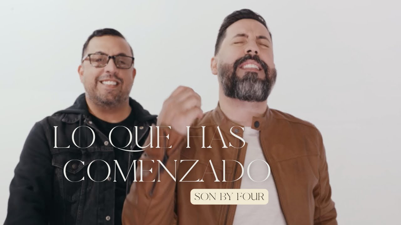 Son By Four- Lo Que Has Comenzado (Video Oficial) - YouTube
