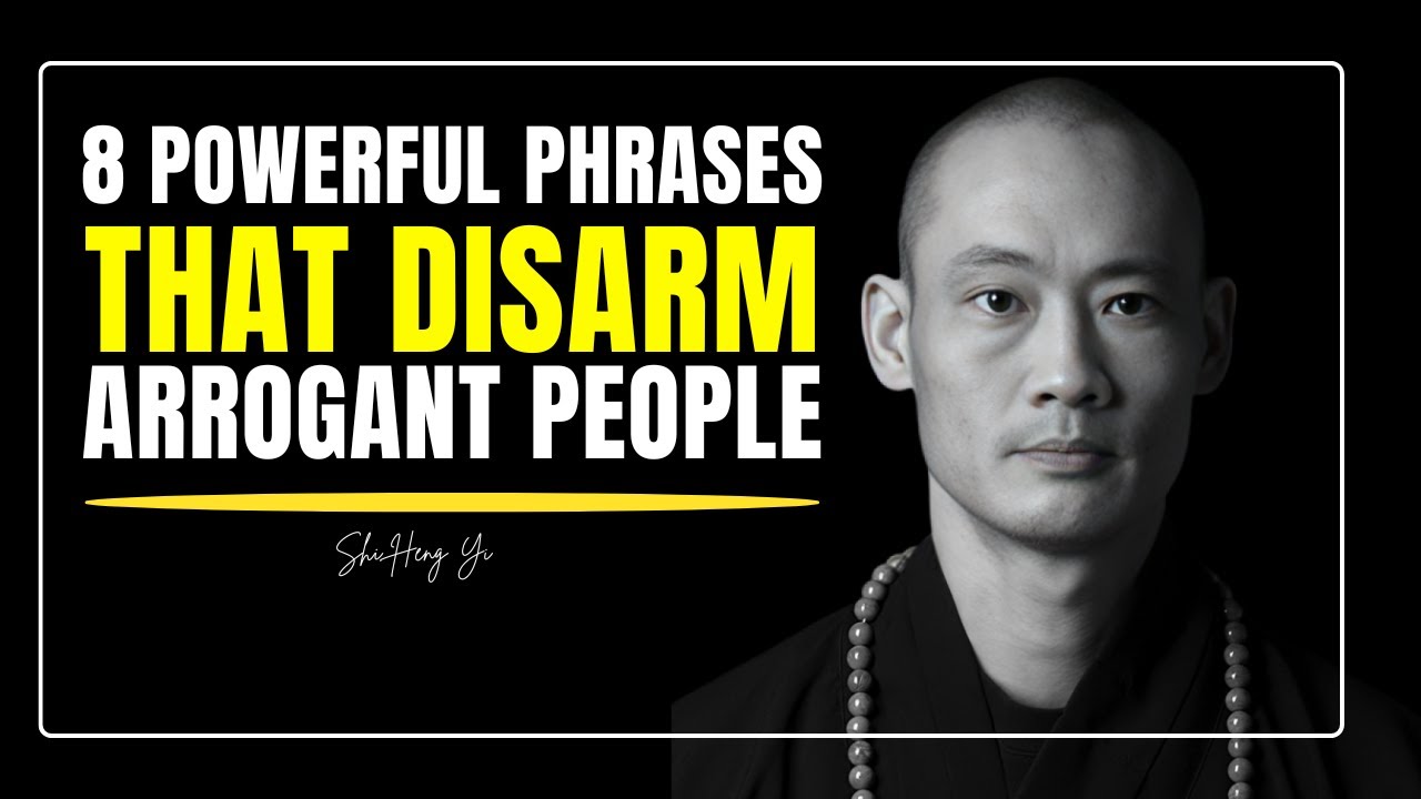 8 Powerful Phrases That Disarm Arrogant People II MASTER SHI HENG YI II ...