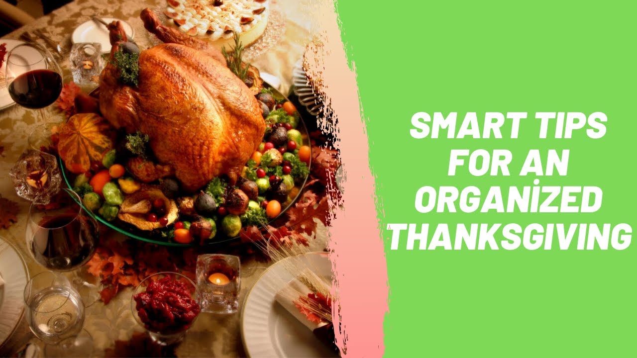 Smart Tips For an Organized Thanksgiving - YouTube