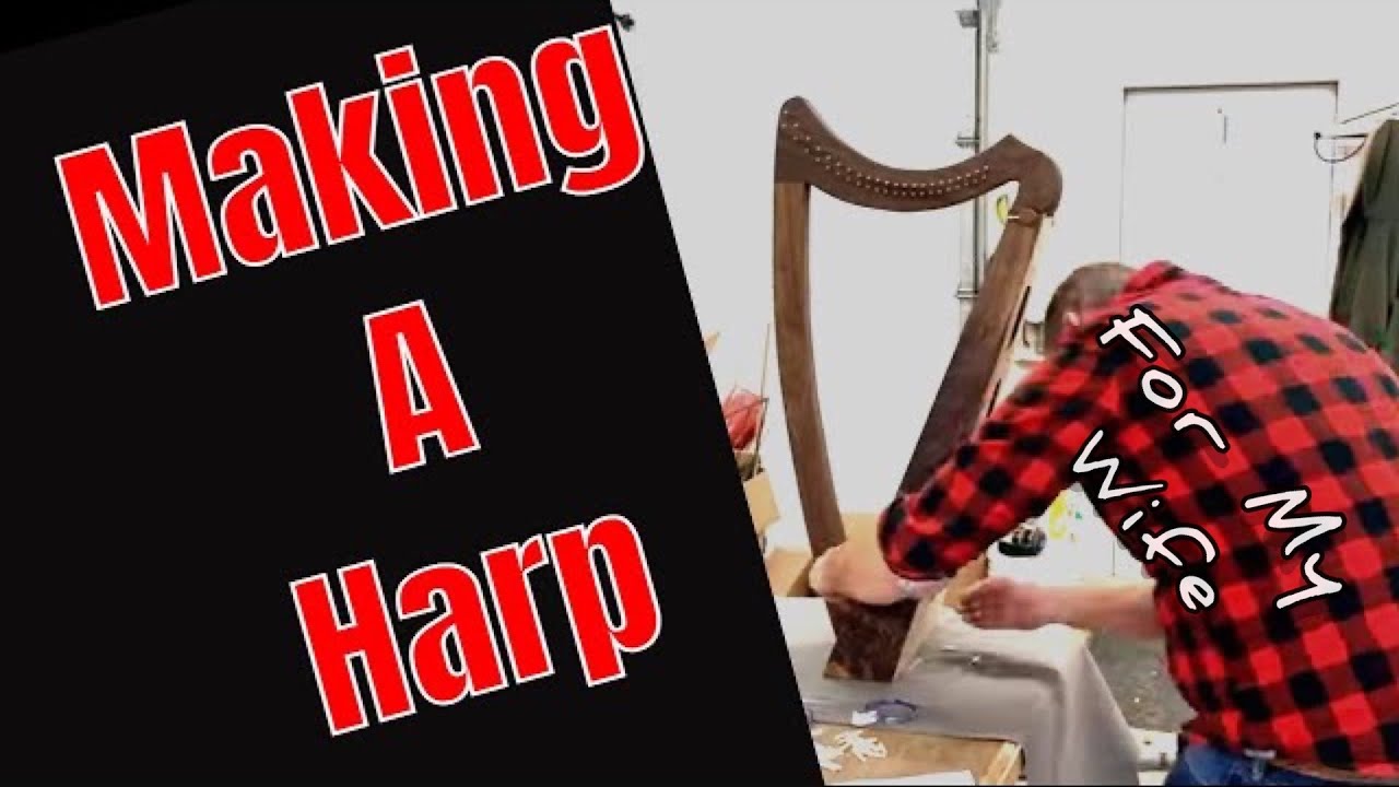 How a Harp is Made | Making a harp for my wife - YouTube