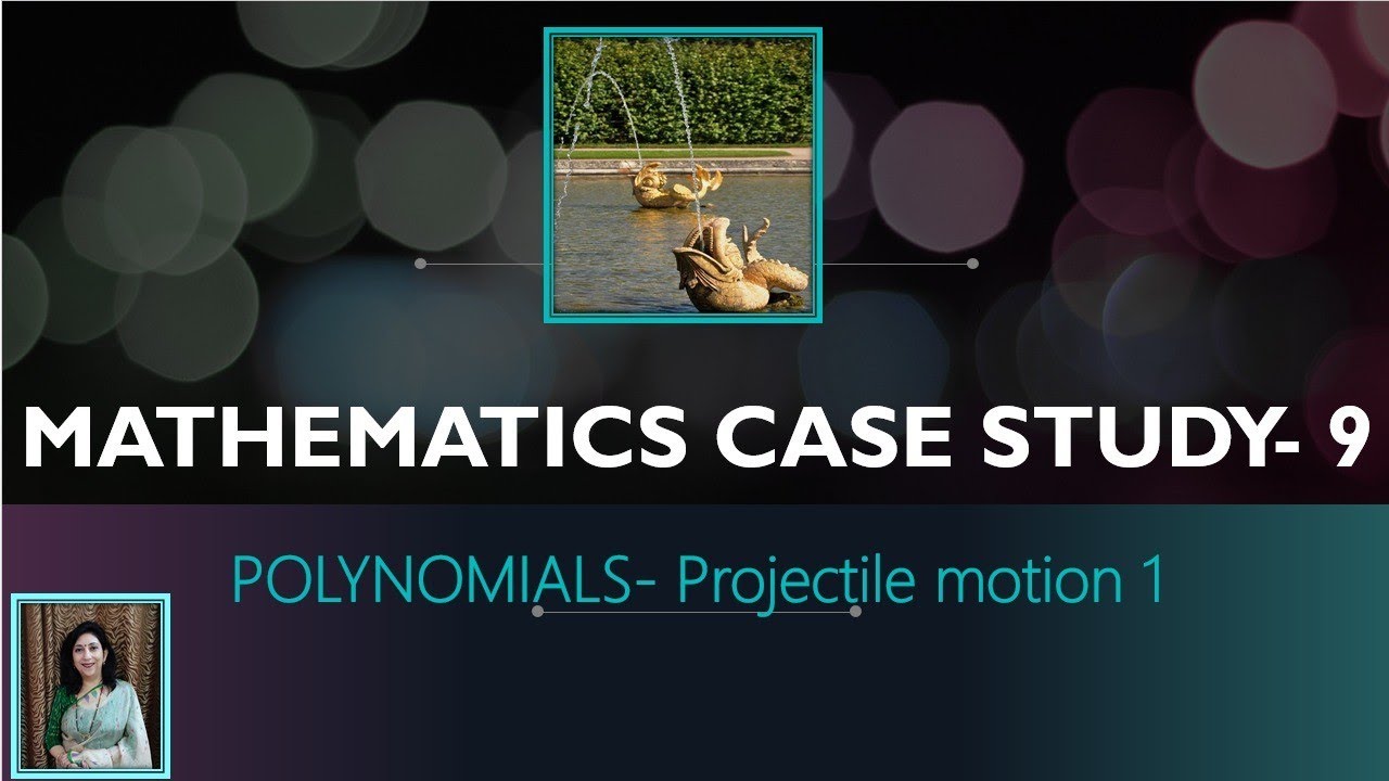 CASE STUDY - 9: Mathematics, Class 10 - Polynomials - YouTube