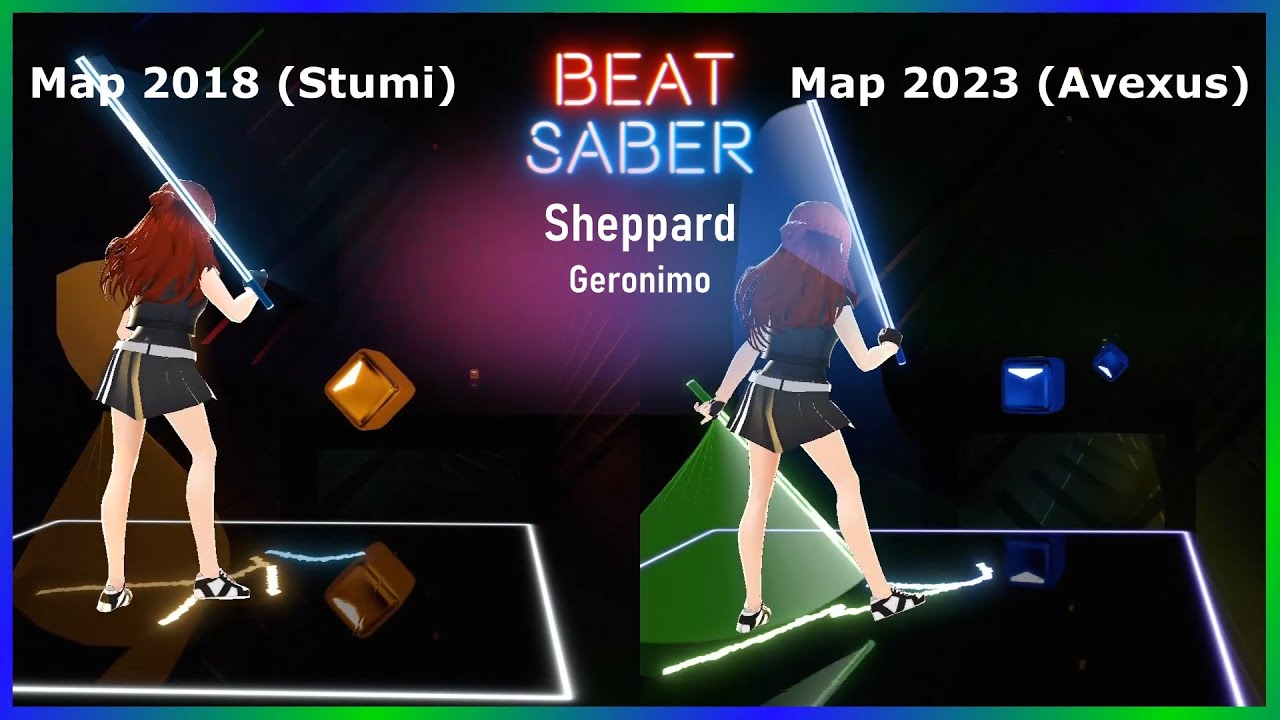 2018 & 2023 | Sheppard - Geronimo | Beat Saber | Maps: Stumi & Avexus ...