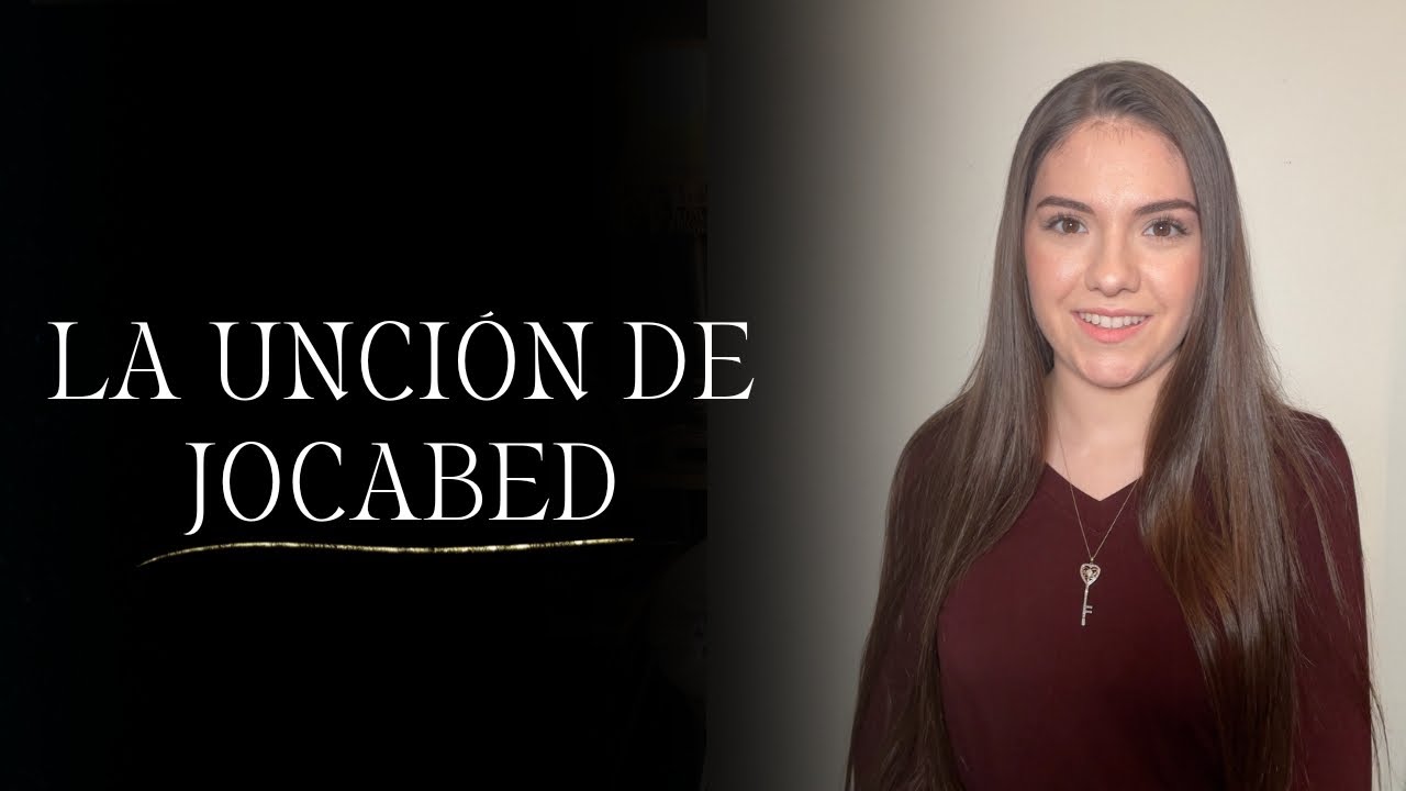 LA UNCIÓN DE JOCABED - YouTube