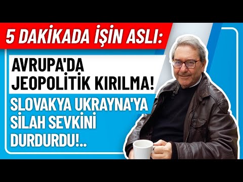 5 DAKİKADA İŞİN ASLI: AVRUPA'DA JEOPOLİTİK KIRILMA! SLOVAKYA UKRAYNA'YA SİLAH SEVKİNİ DURDURDU!..