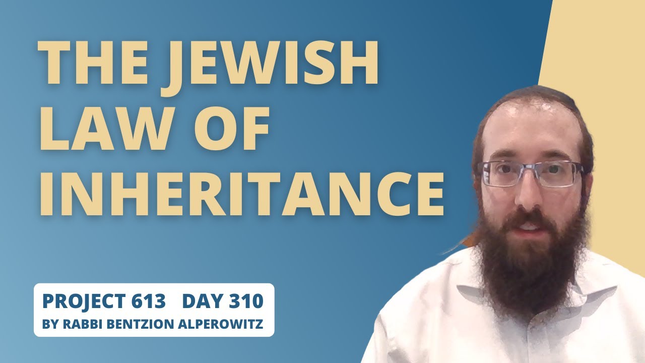 Project 613 - Lesson 310 | The Jewish law of inheritance - YouTube