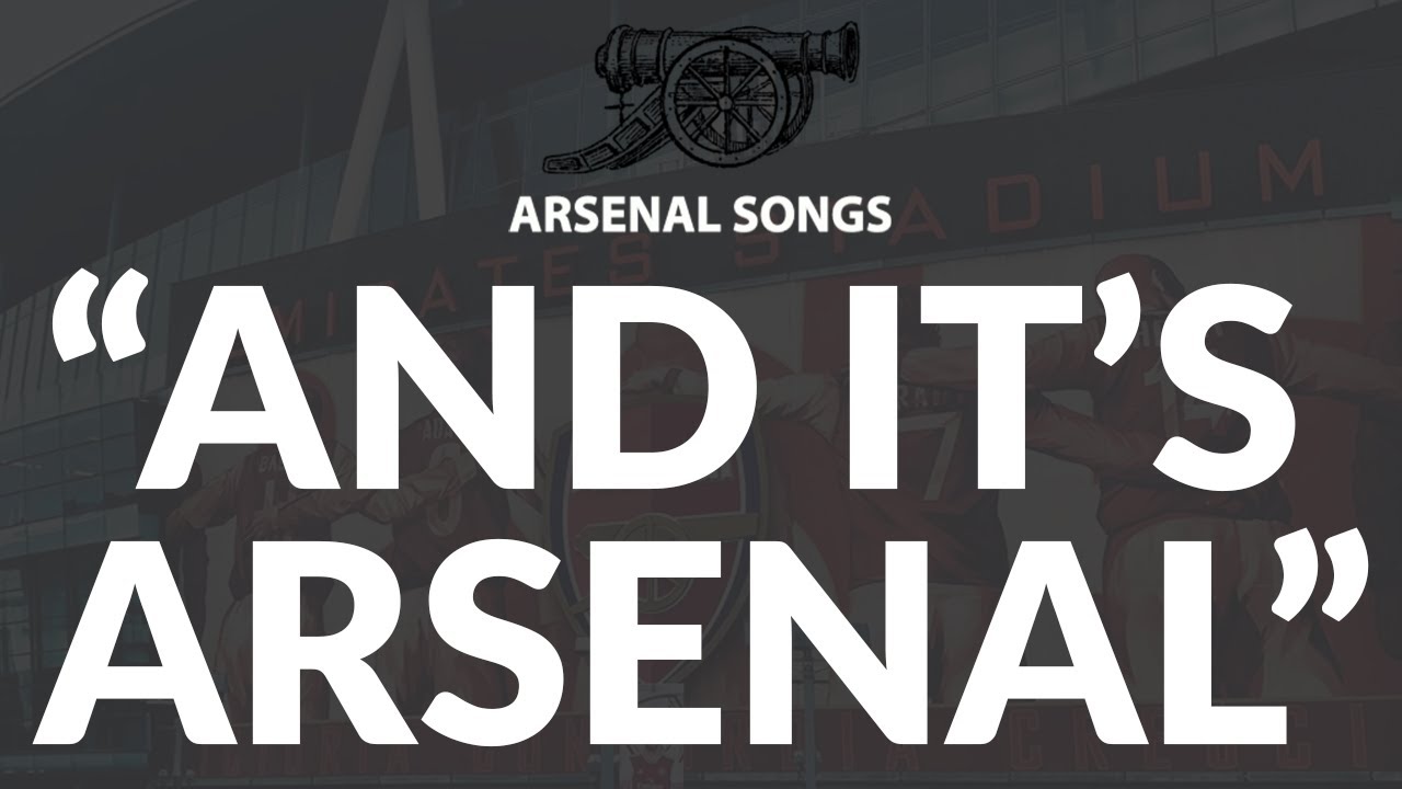 AND IT'S ARSENAL CHANT - YouTube