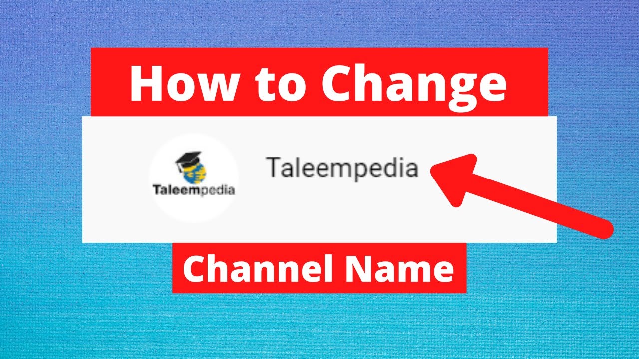 How To Change Your YouTube Channel Name | Simple Method - YouTube