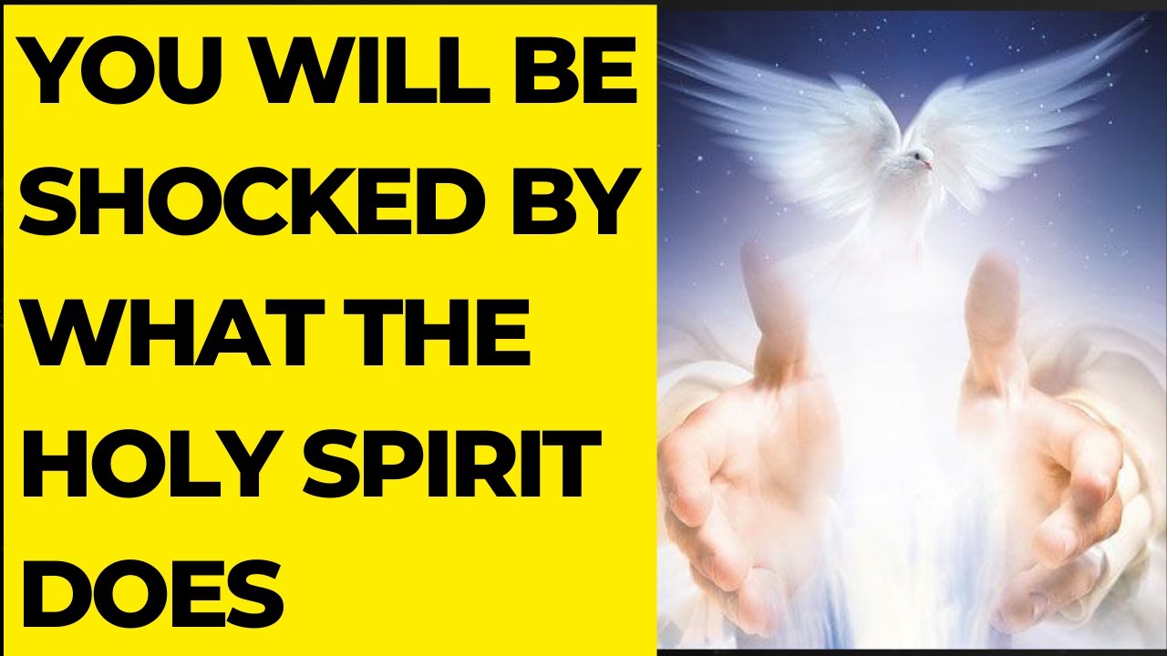 YOU WILL BE SHOCKED BY WHAT THE HOLY SPIRIT DOES - YouTube