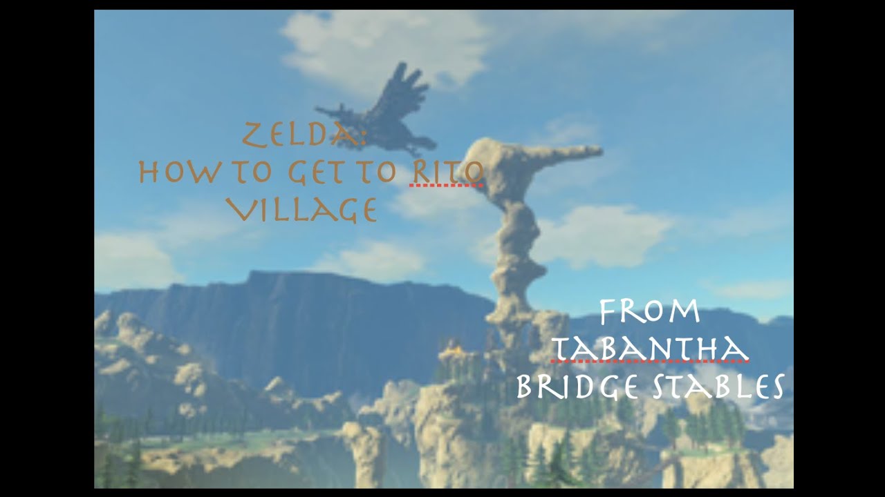 Zelda: How to get to Rito Village from Tabantha Bridge Stable - YouTube