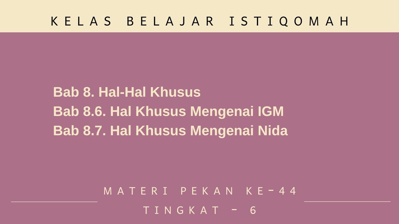 44. Hal-Hal Khusus Mengenai IGM - Nida * 5/8/23 * KBI 1 - YouTube