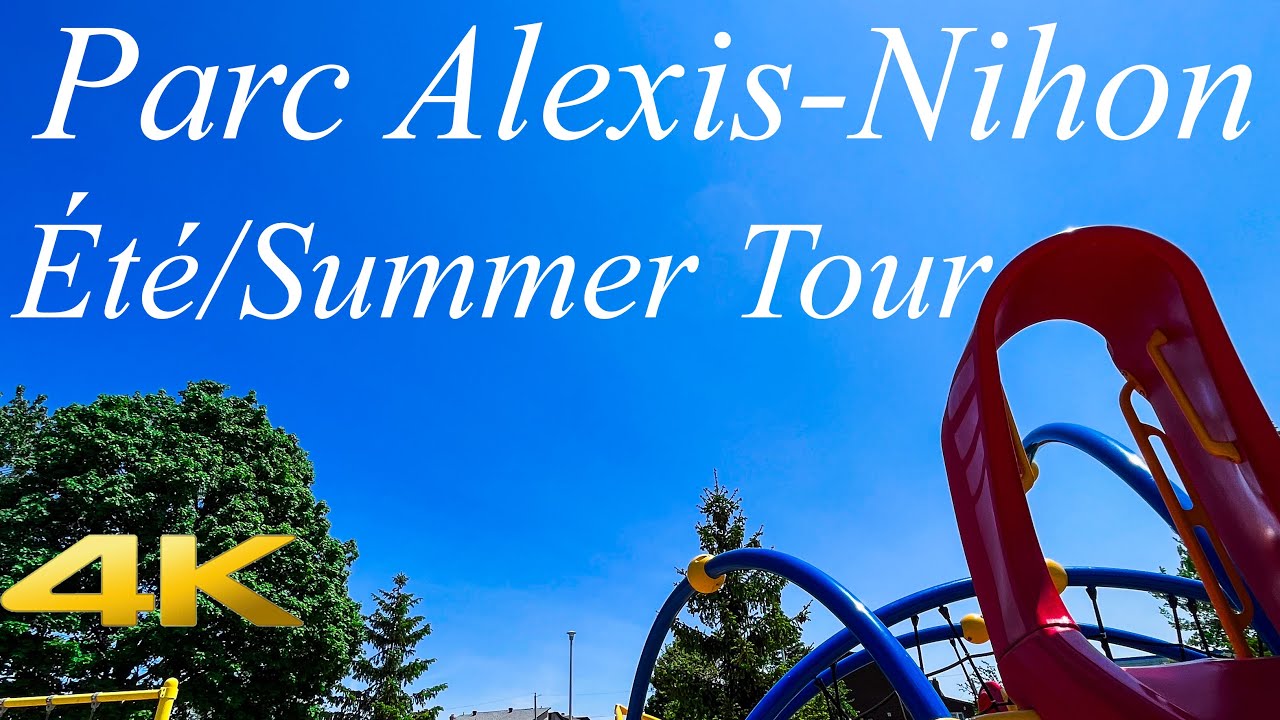 Parc Alexis Nihon Été Summer Tour 4k #montreal #quebec #park - YouTube