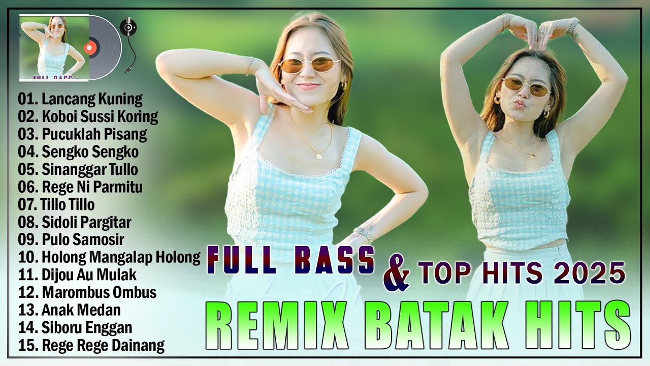 DJ BATAK TERPOPULER 2025 - BATAK REMIX PALING ENAK FULL BASS TERBARU ...