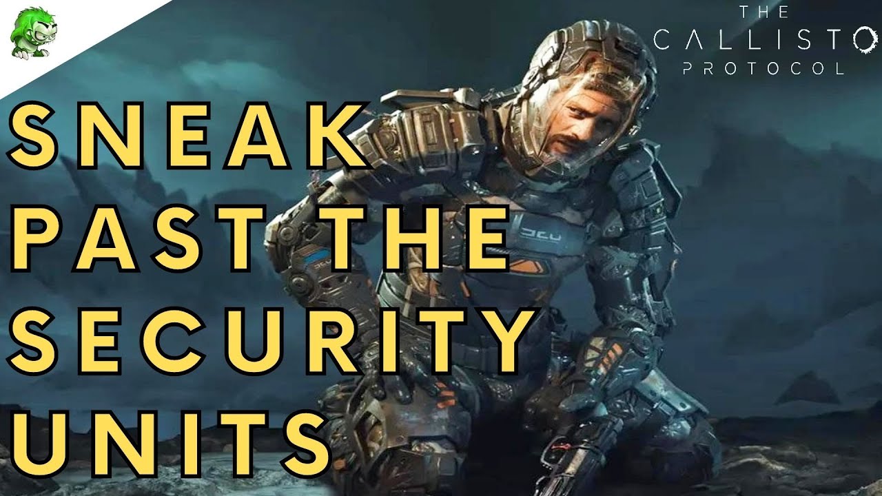 The Callisto Protocol Sneak Past The Security Units - YouTube