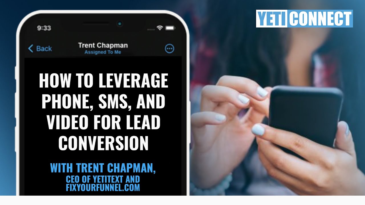 How to Leverage Phone, SMS, and Video for Lead Conversion with Trent ...