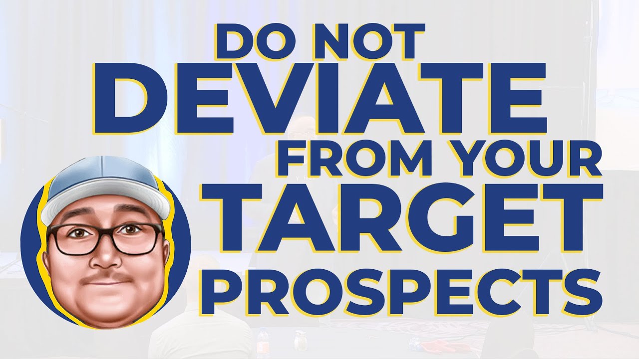 Do Not Deviate From Your Target Prospects - YouTube