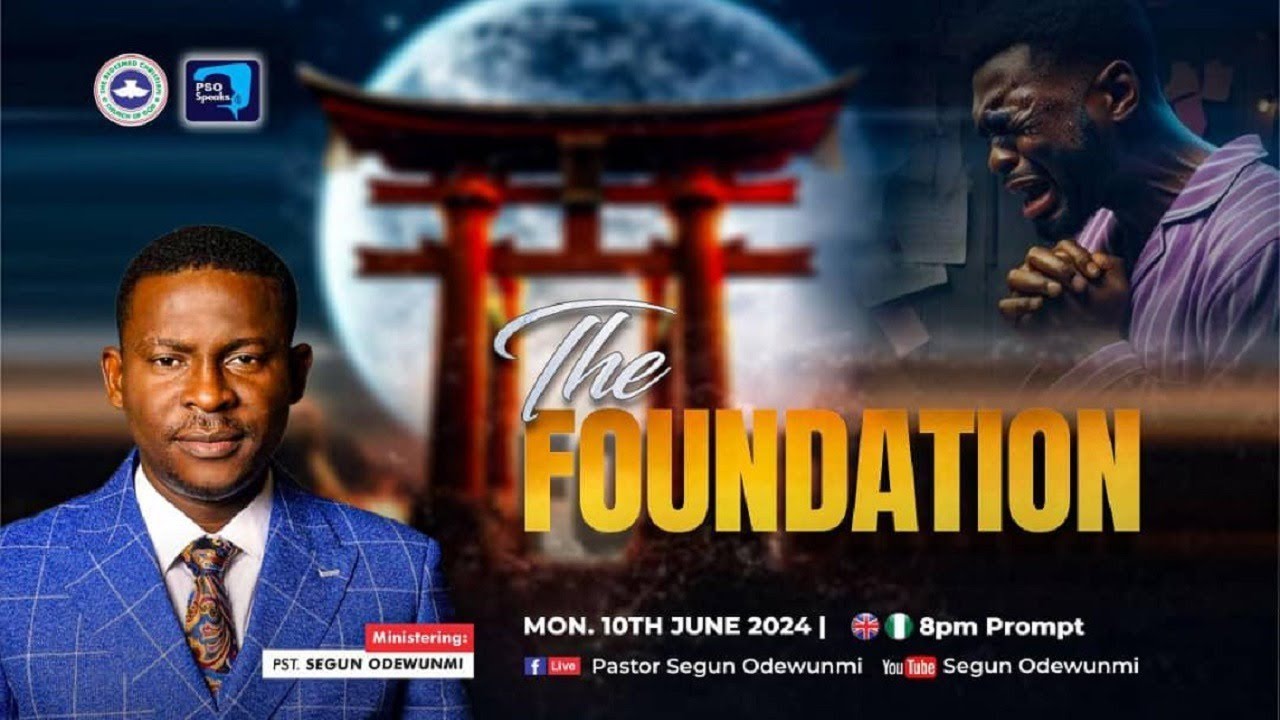 The Foundation || Monday, 10th June 2024 || Pastor Segun Odewunmi - YouTube