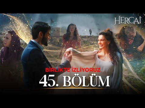 Hercai 45. Bölüm | Birlikte İzliyoruz 🔱❤