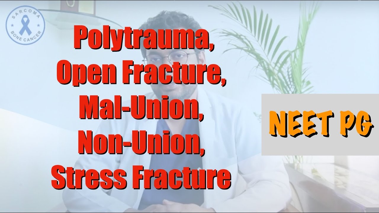 Polytrauma, Open Fracture, Mal-Union, Non-Union, Stress Fracture | ORTHO NEET PG | Dr. Deepak ...